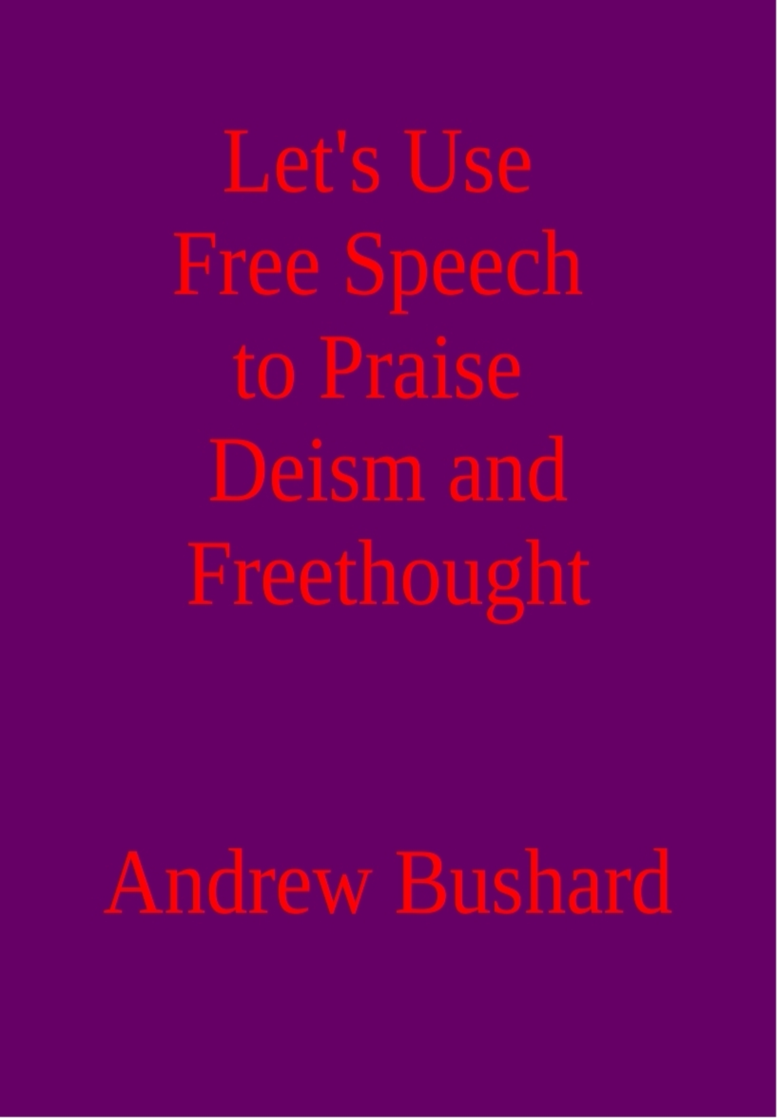 Let’s Use Free Speech to Praise Deism and Freethought (Arabic Edition ...