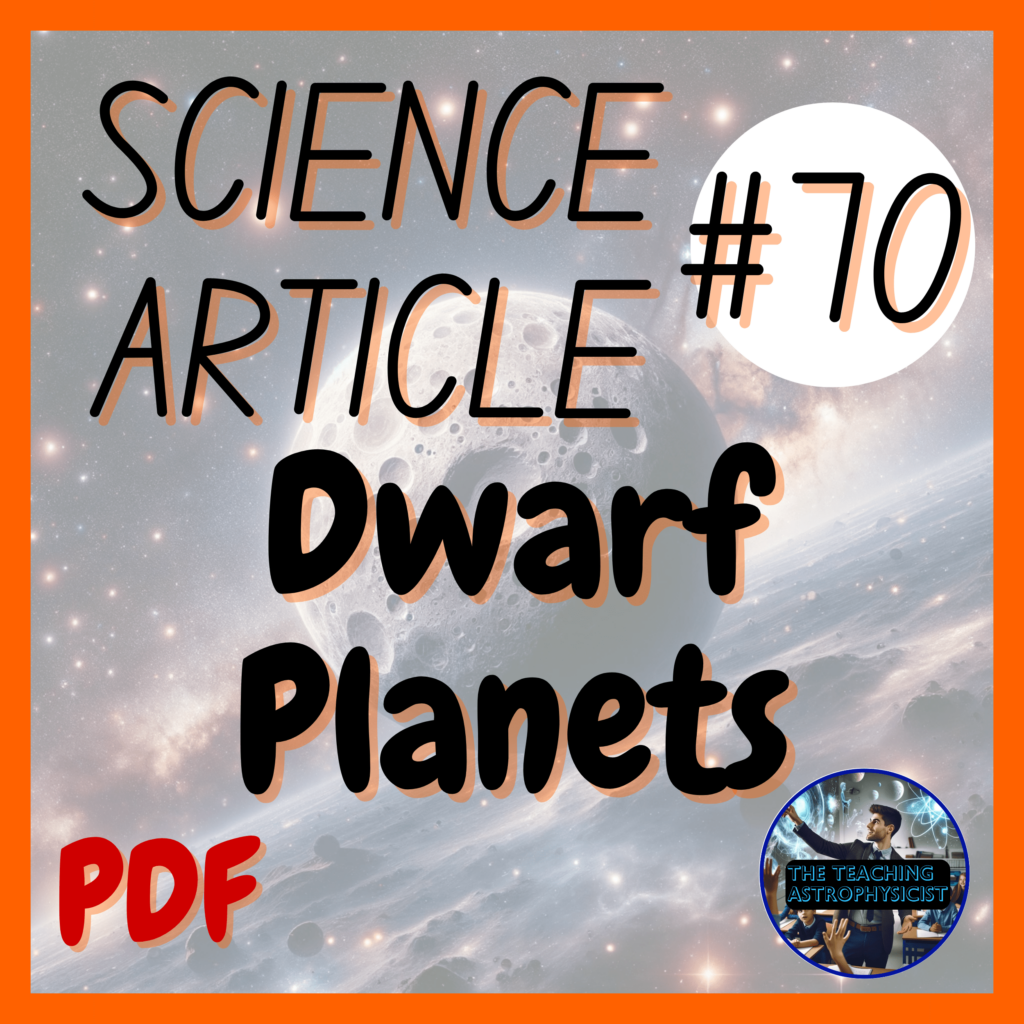 Dwarf Planets | Science Article #70 | Astronomy / Astrophysics Reading ...