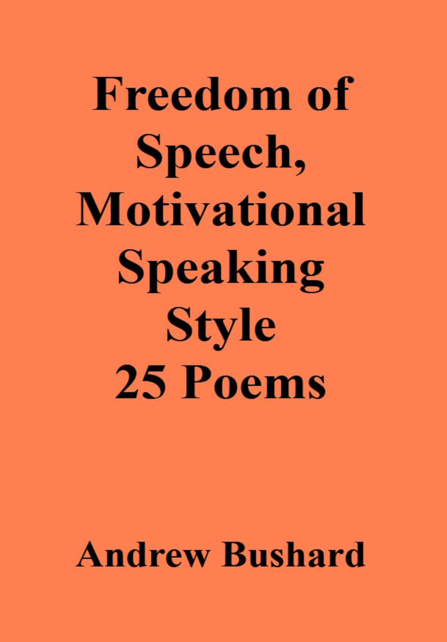 Freedom of Speech, Motivational Speaking Style: 25 Poems ...