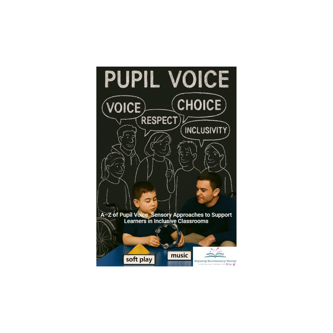 Pupil Voice An A to Z of Sensory Approaches for PMLD and SEND Learners ...