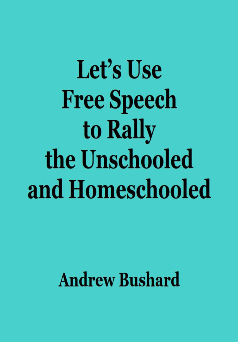 Let's Use Free Speech to Rally the Unschooled and Homeschooled ...