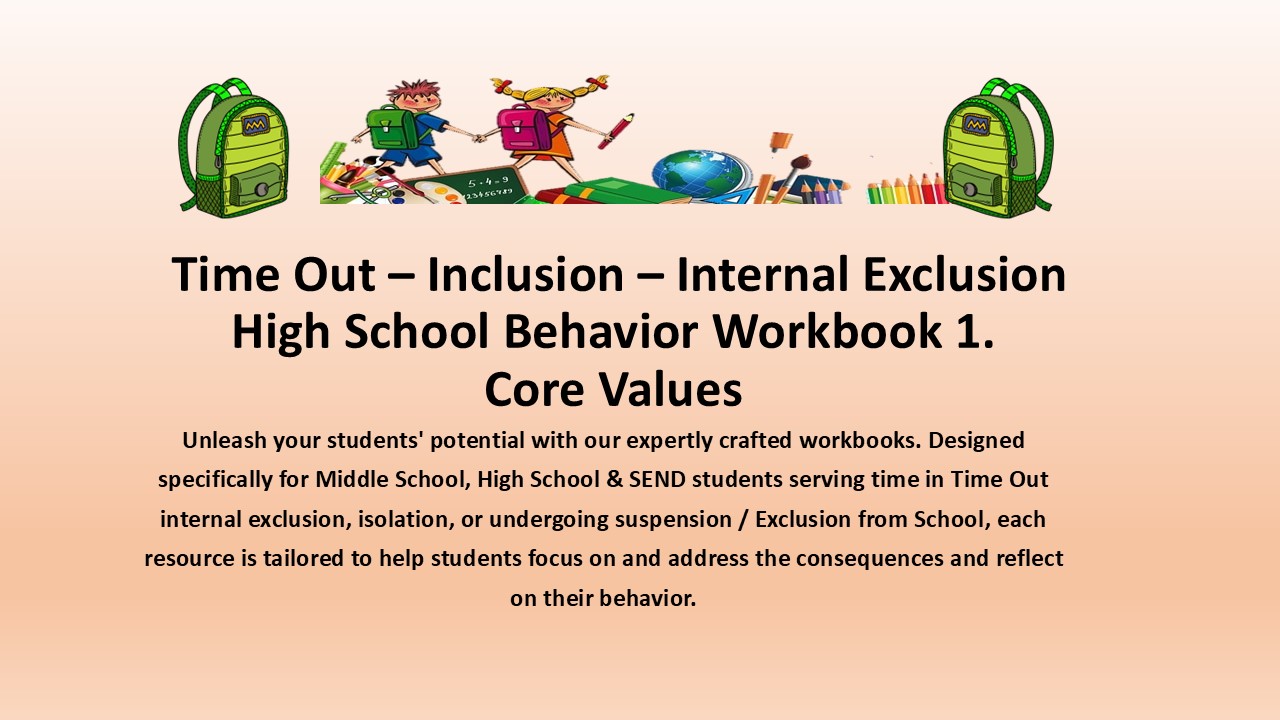 Time Time Out / Inclusion High School Workbook 1. School Core Values ...