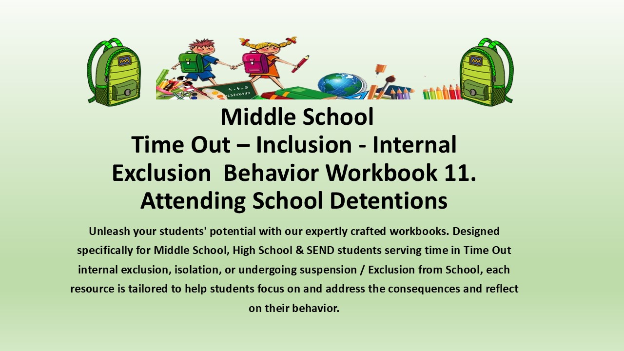 Time Out Exclusion Middle School Workbook 11. Attending Detentions ...