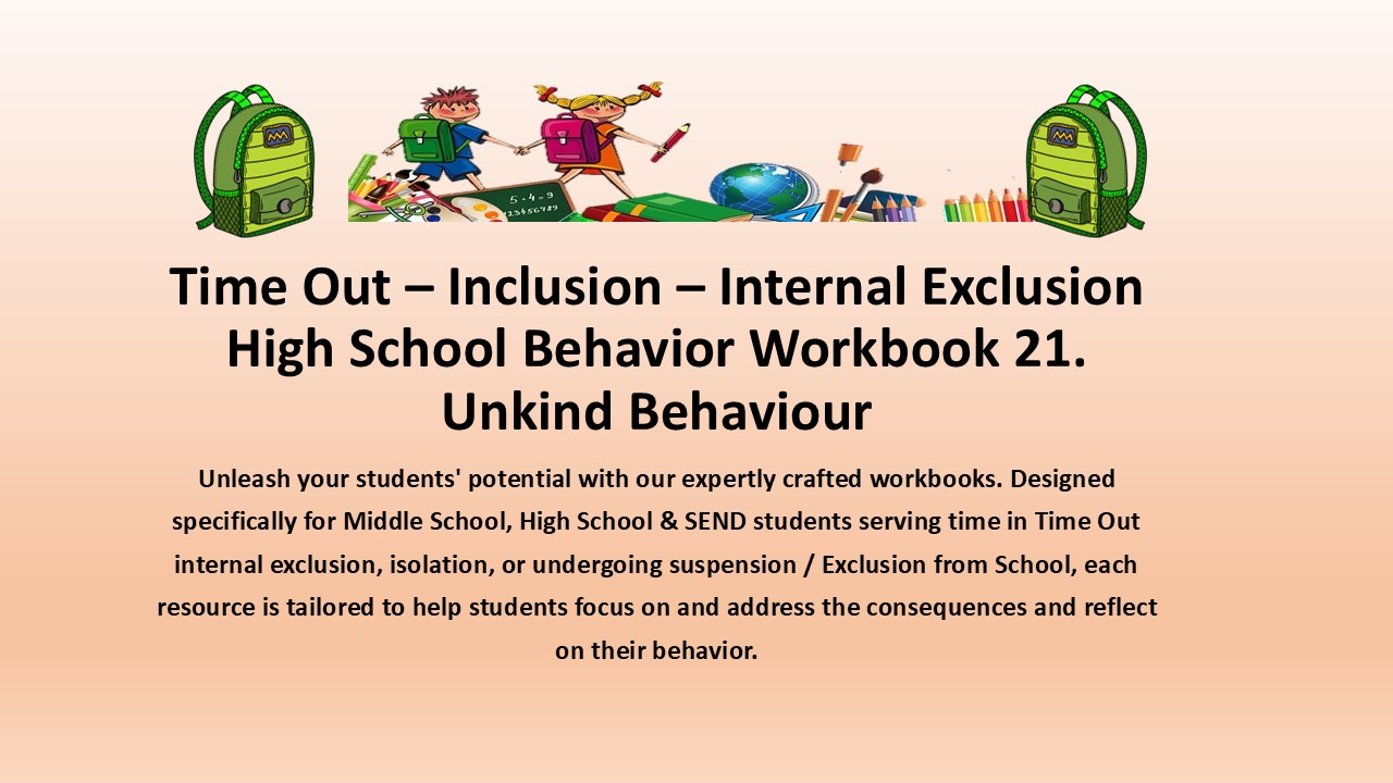 Time Out Exclusion High School Workbook 21. Unkind Behavior Towards ...