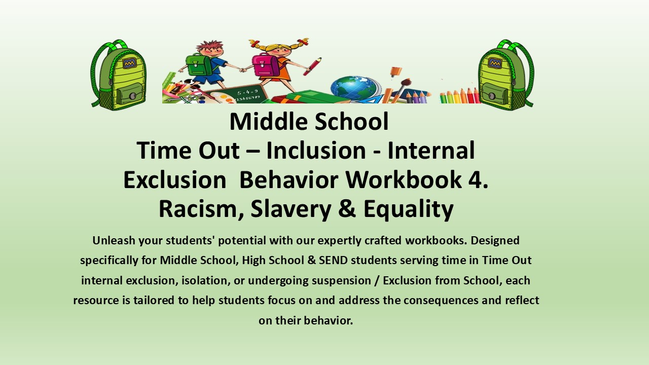 Time Out Exclusion Middle School Workbook 4. Racism, Slavery & Equality ...
