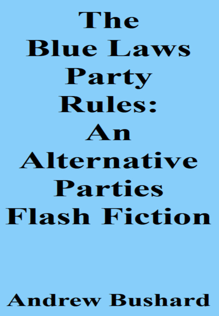 The Blue Laws Party Rules: An Alternative Parties Flash Fiction ...