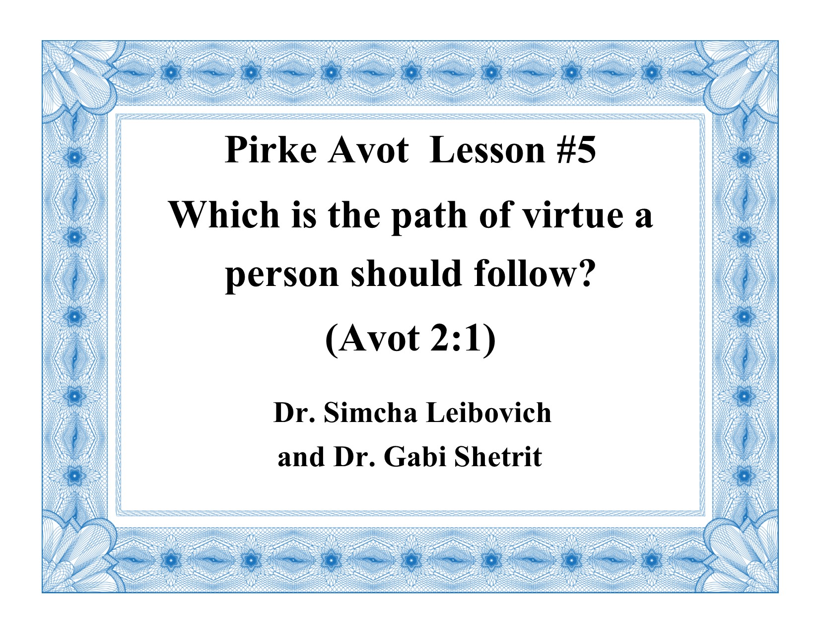 Pirke Avot—To Learn and to Do Lesson #5—Which is the path of virtue a ...